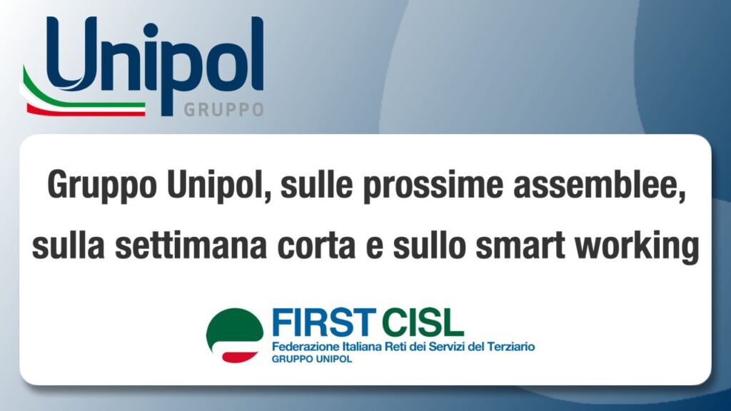 Gruppo Unipol, sulle prossime assemblee, sulla settimana corta e sullo ...