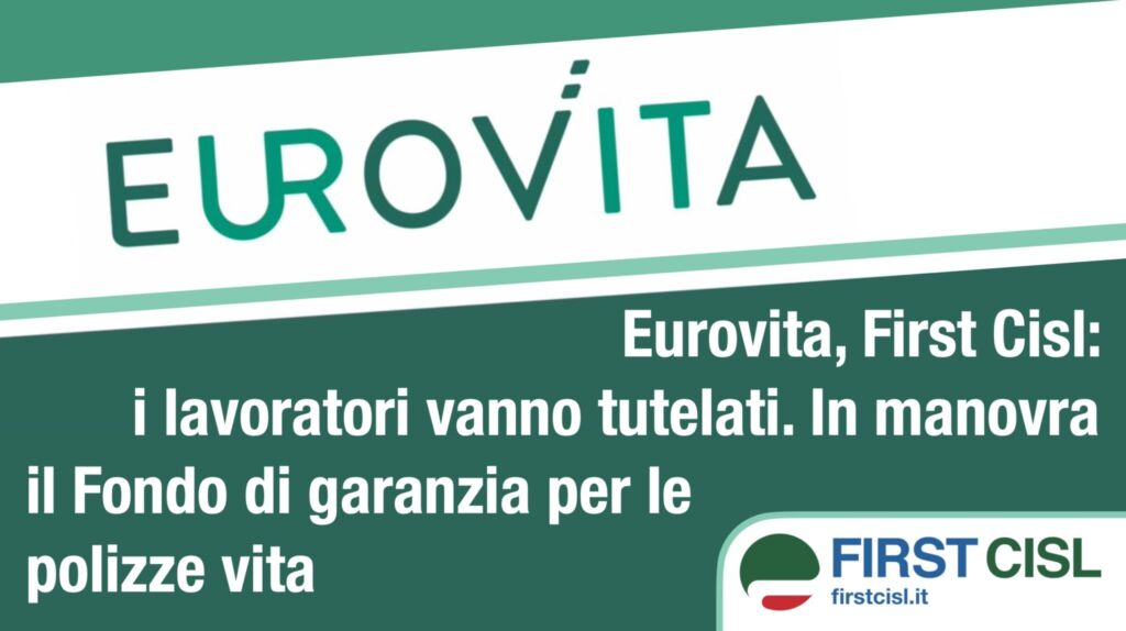Eurovita, First Cisl: i lavoratori vanno tutelati. In manovra il Fondo ...